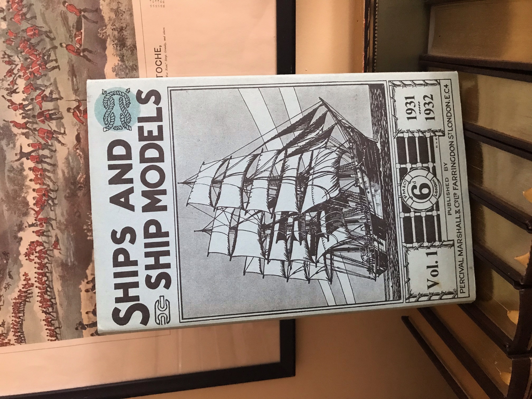 Ships and ship Models, A Magazine for all Lovers of Ships and the Sea ...
