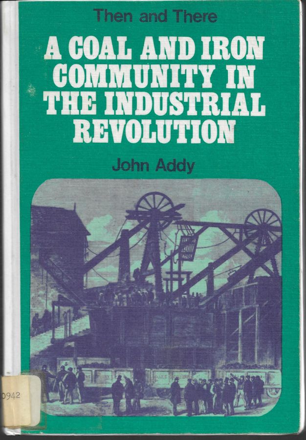 A Coal and Iron Community in the Industrial Revolution 1760 - 1860 by ...