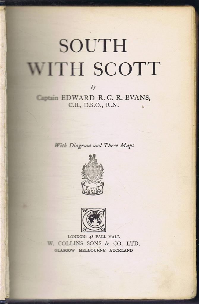 South With Scott, With Diagram and Three Maps by Captain Edward R G R ...