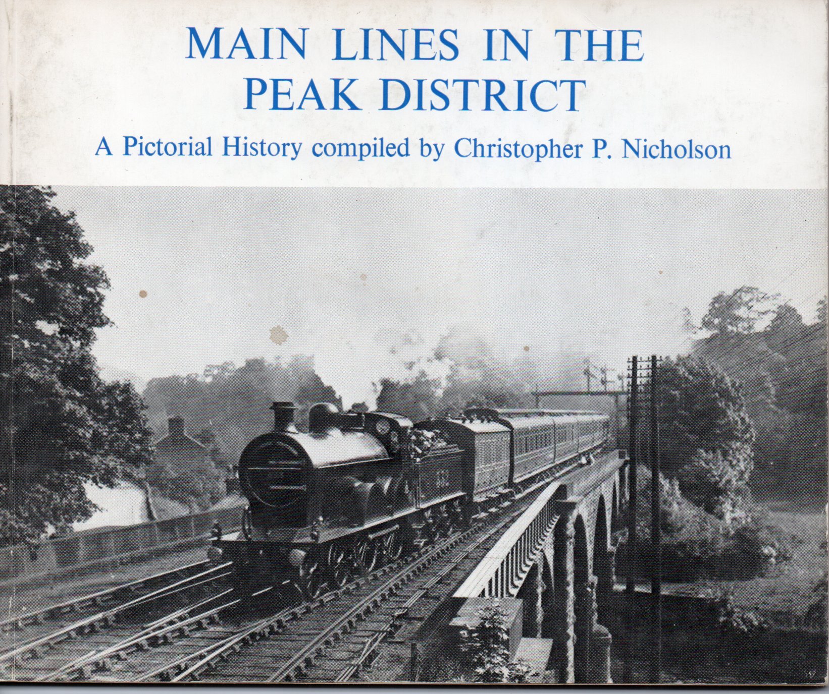 Main Lines in the Peak District: A Pictorial History by Nicholson ...