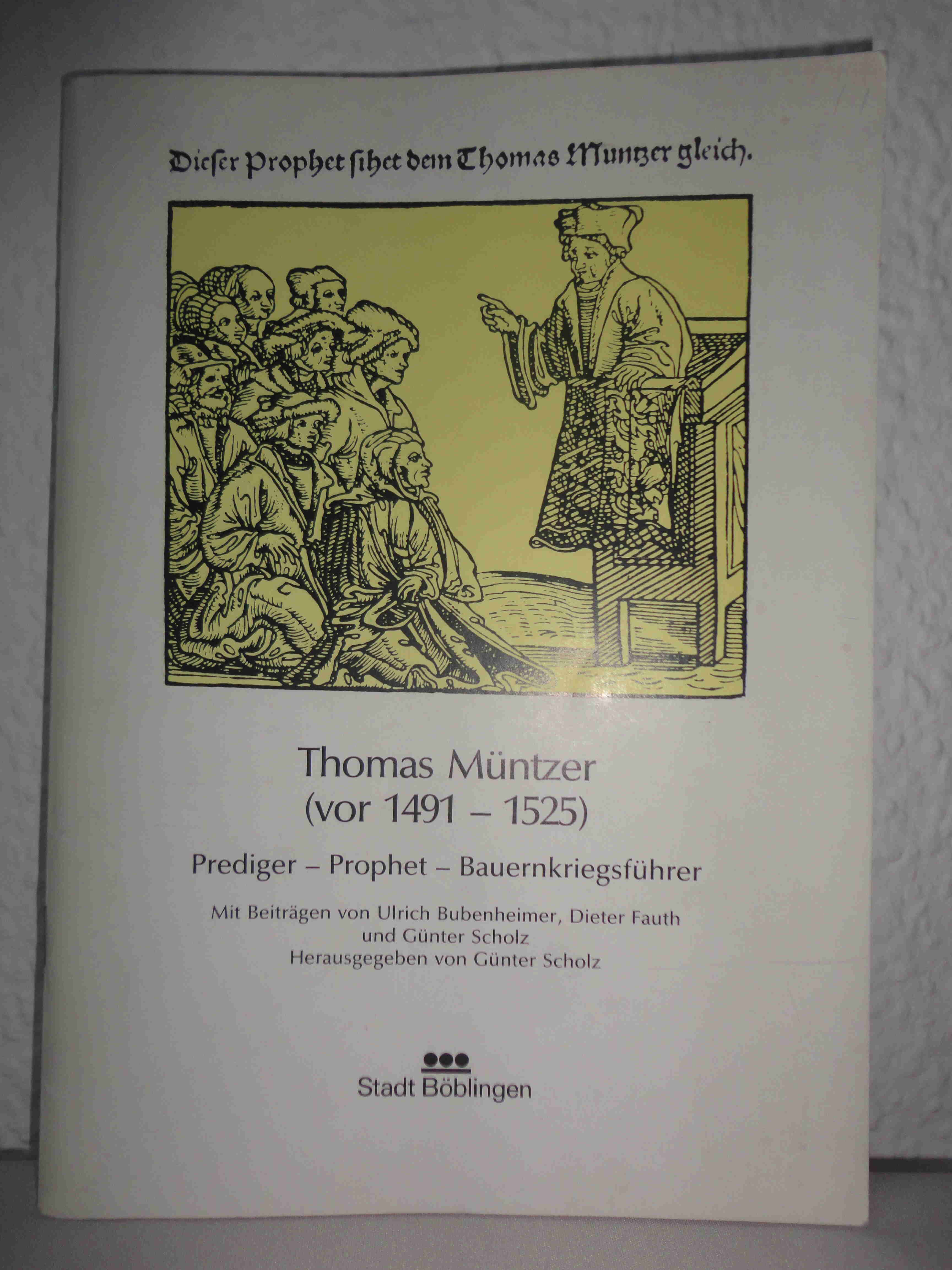 Thomas Müntzer : (vor 1491 - 1525) ; Prediger - Prophet ...