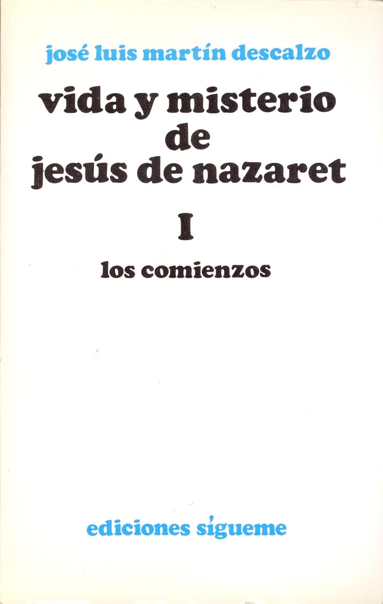 VIDA Y MISTERIO DE JESUS DE NAZARET - TOMO I, LOS COMIENZOS - de Jose ...