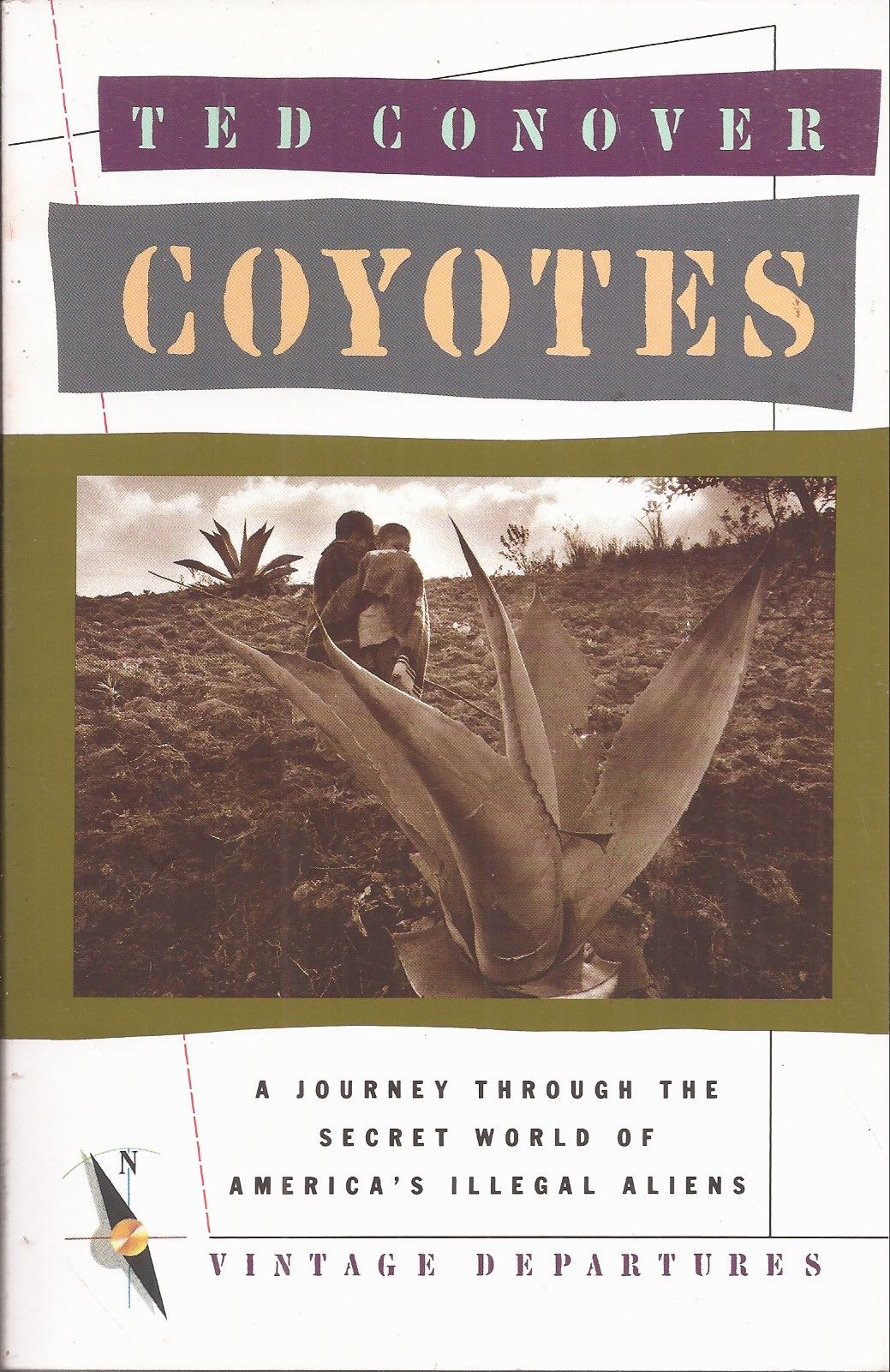 Coyotes: A Journey Through the Secret World of America's Illegal Aliens ...