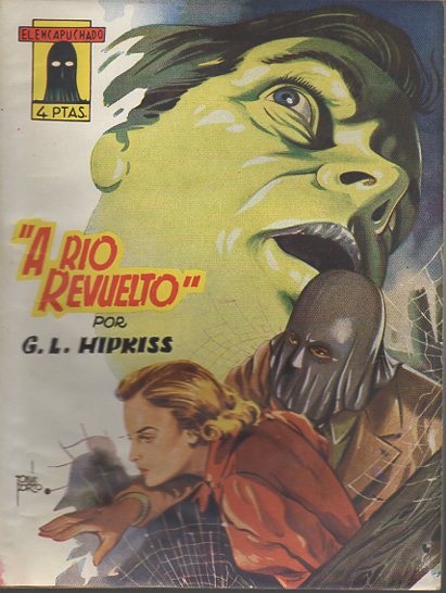 EL ENCAPUCHADO. A RIO REVUELTO. de HIPKISS, G. L.: (1949) | Books Never Die