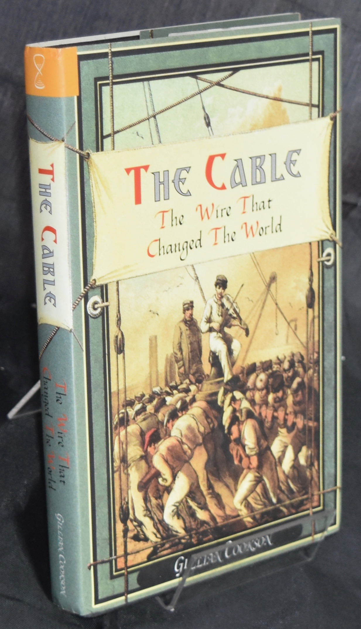 The Cable: The Wire That Changed the World (Revealing History) by ...