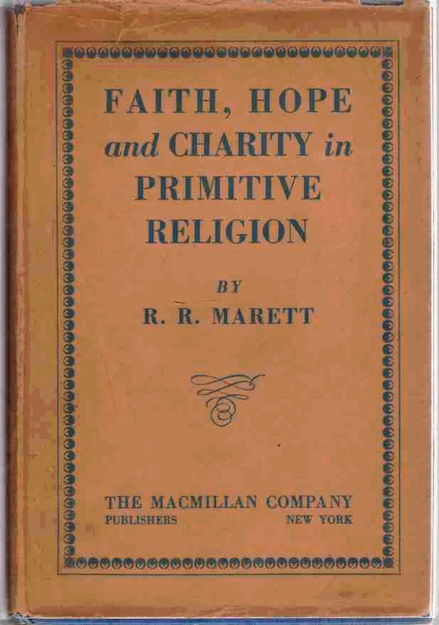 Faith, Hope, and Charity in Primitive Religion by Marett, R.R.: Very ...
