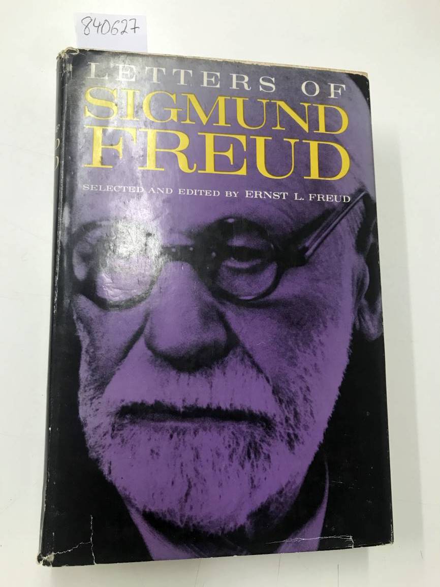 Letters of Sigmund Freud, selected and edited by Ernst L. Freud ...