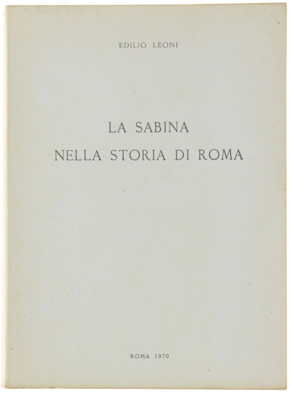 LA SABINA NELLA STORIA DI ROMA.: by Leoni Edilio.: (1970) | Bergoglio ...