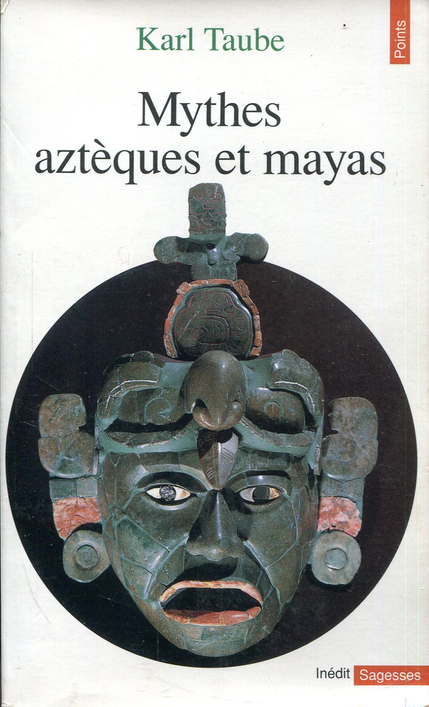 Mythes astèques et mayas de Karl Taube: Bon Couverture souple (1995 ...