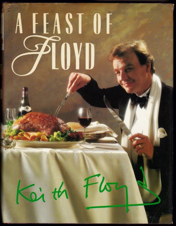 A Feast of Floyd. 1989. von FLOYD, Keith.: Good Hardcover (1989) 1st ...