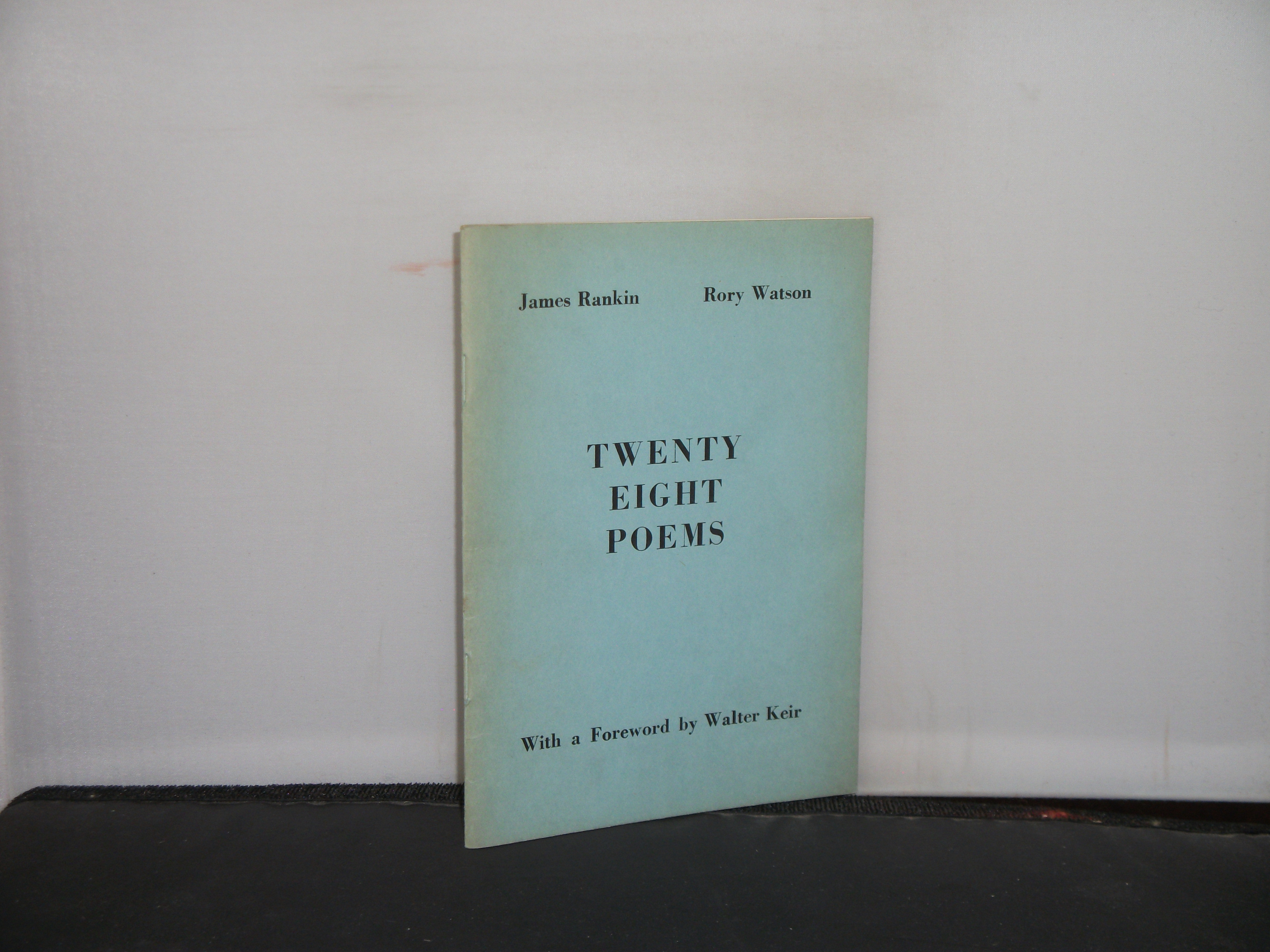 Twenty-eight Poems with a Foeword by Walter Keir by James Rankin & Rory ...