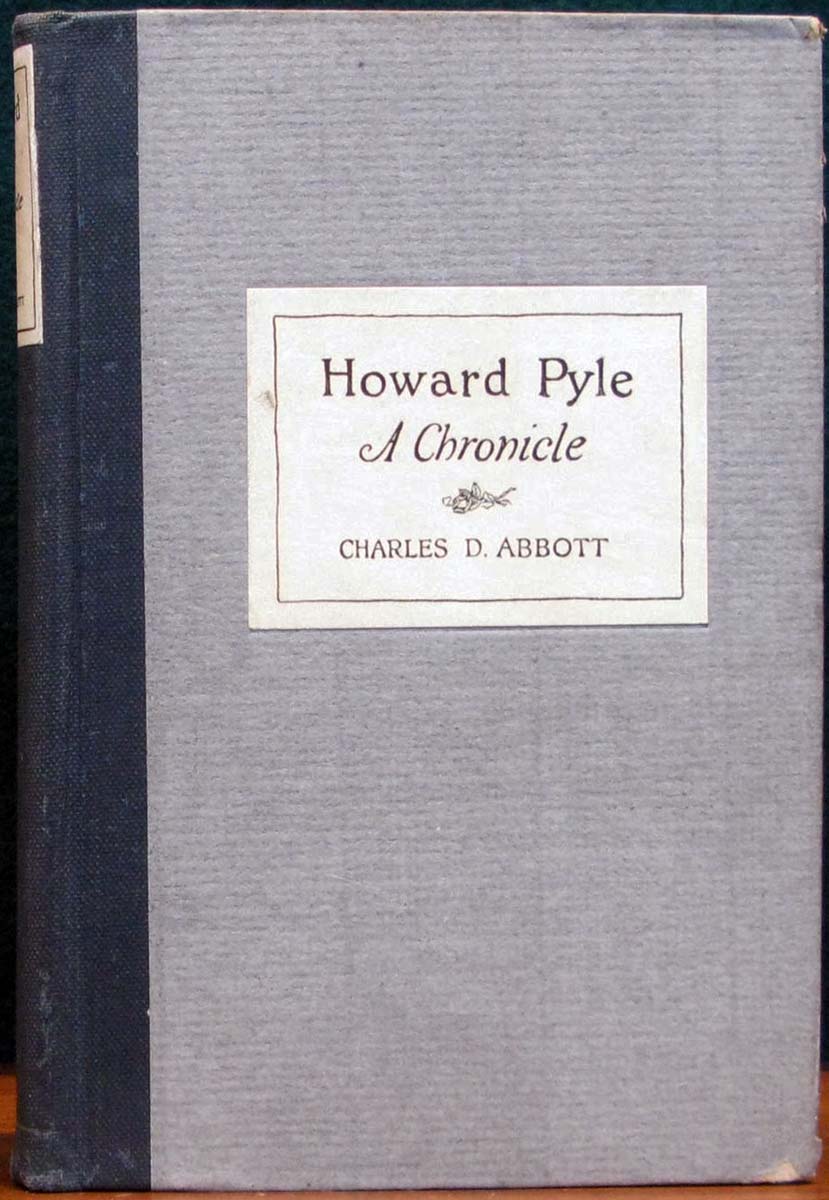 HOWARD PYLE. A Chronicle. With an Introduction by N. C. Wyeth and Many ...