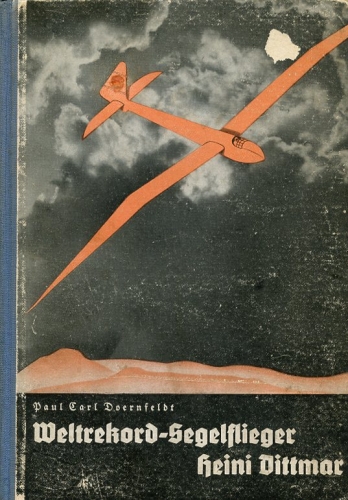Weltrekord-Segelflieger Heini Dittmar, von Doernfeldt, Paul Karl ...