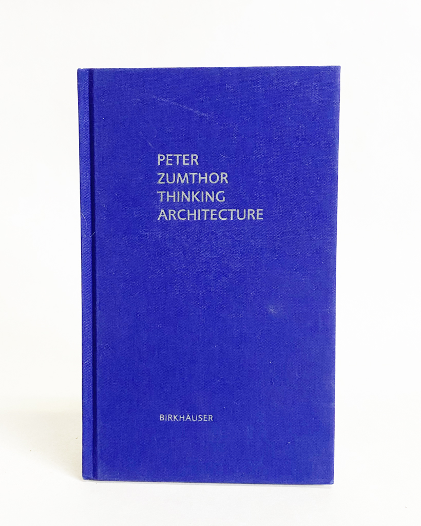 Peter Zumthor: Thinking Architecture (2nd Edition) by Zumthor, Peter ...