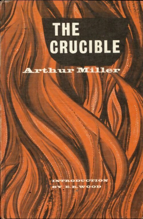 The Crucible Arthur Miller The Crucible Arthur Miller
