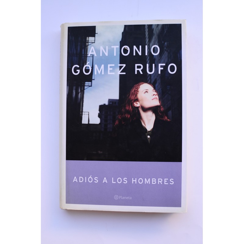 Adios a los hombres by GÓMEZ RUFO, Antonio: Buen estado (2004) Primera ...
