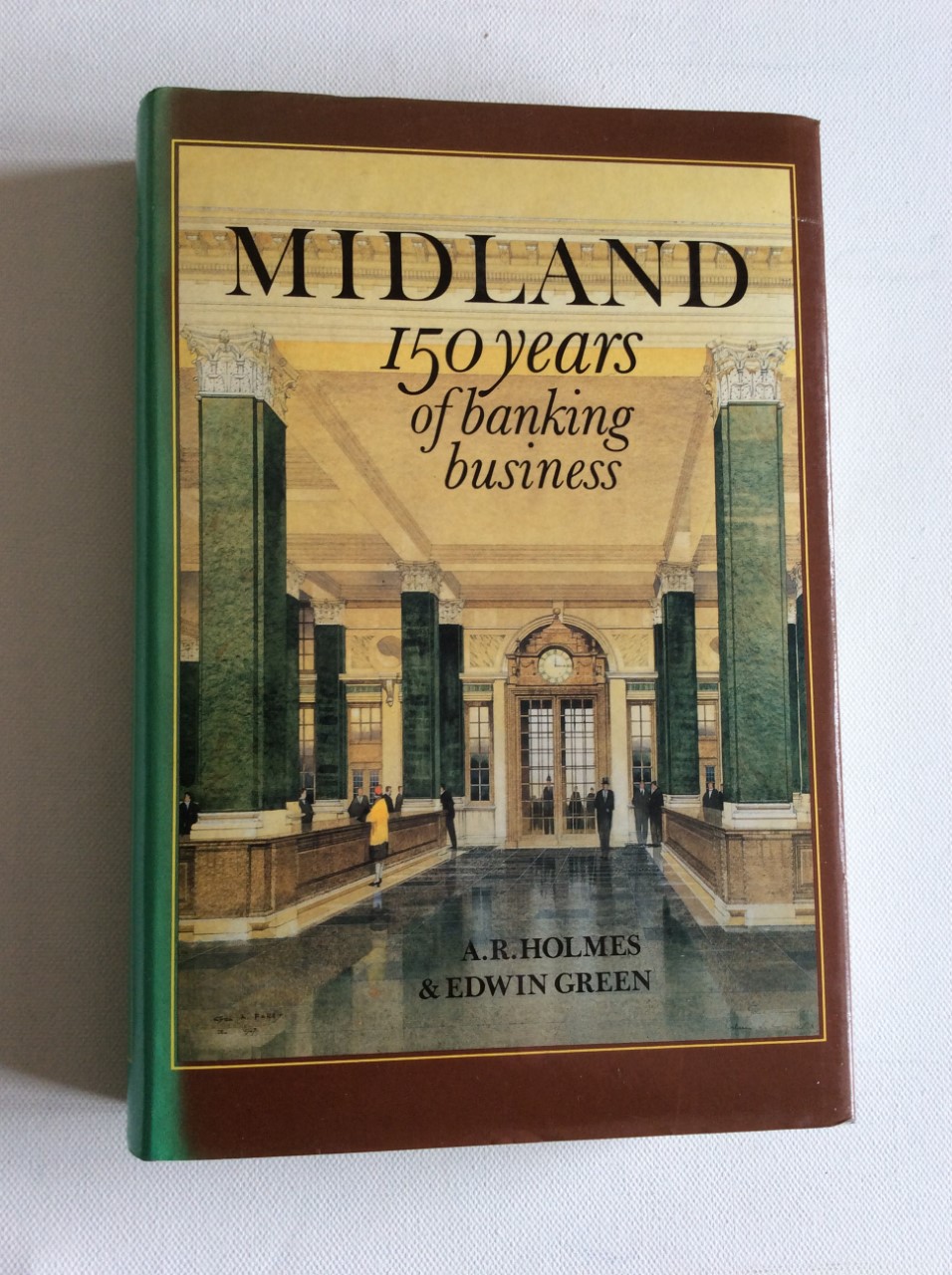 MIDLAND - 150 YEARS OF BANKING BUSINESS by A.R. HOLMES & EDWIN GREEN ...
