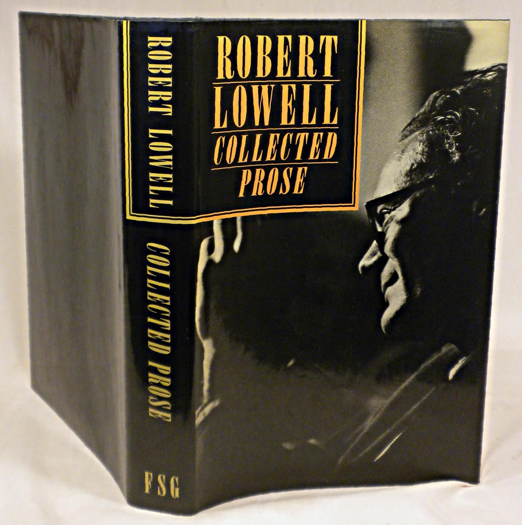 Collected Prose by Robert Lowell: Near Fine Hardcover (1987) 1st ...