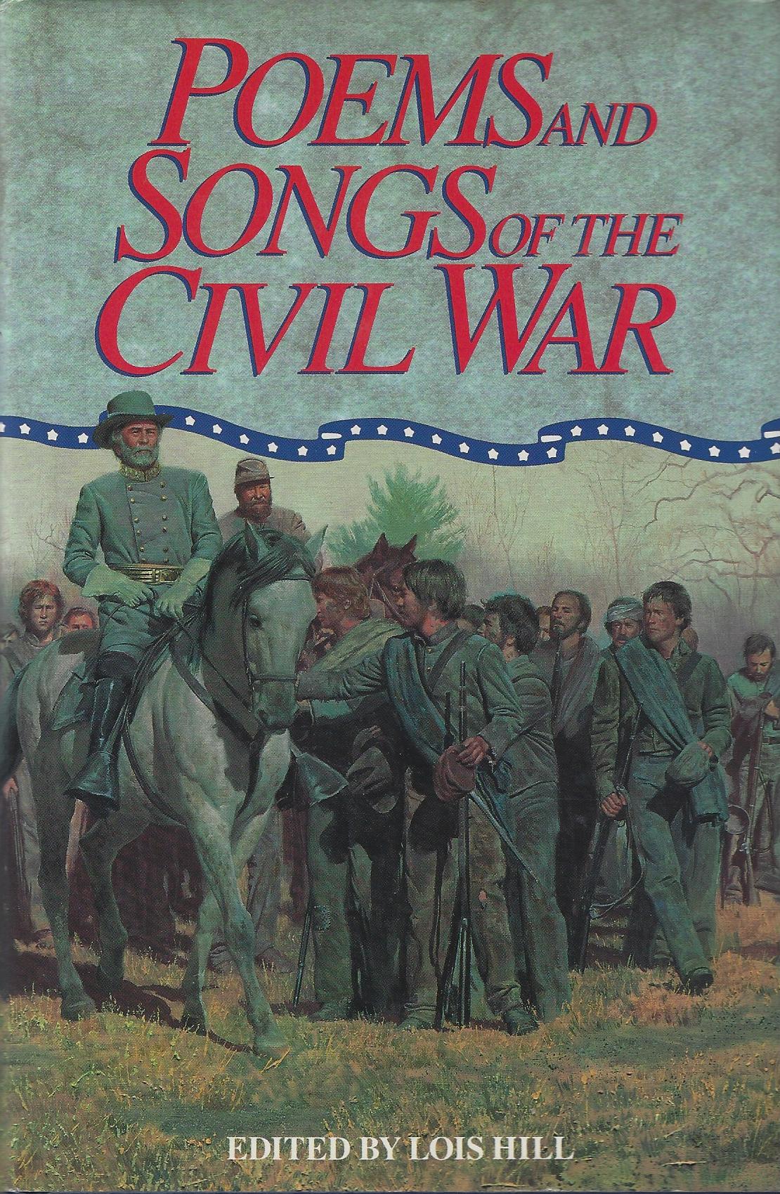 Poems and Songs of the Civil War by Hill, Lois : Editor: Fine Hardcover ...