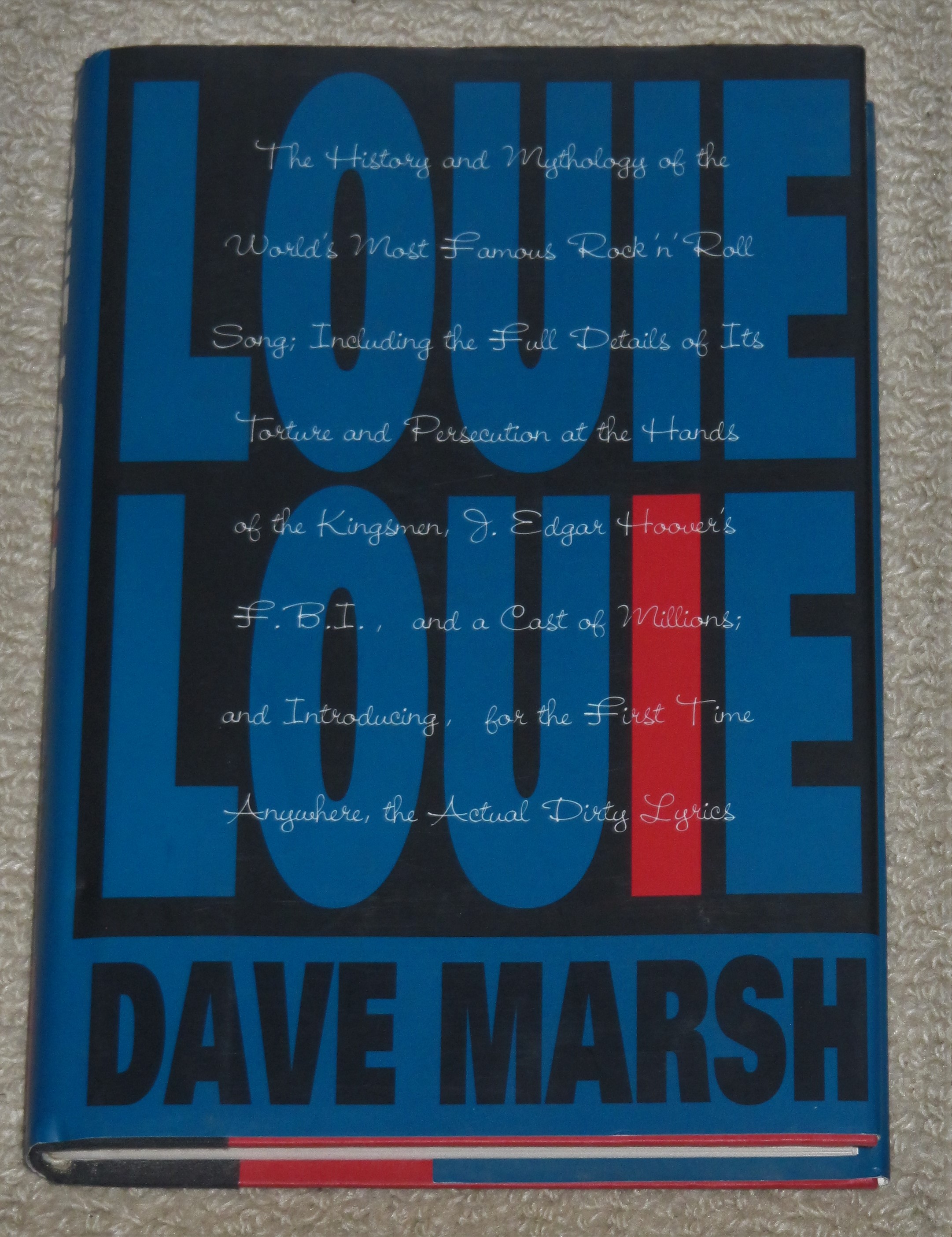 Louie Louie: The History and Mythology of the World's Most Famous Rock ...