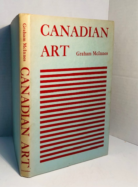 Canadian Art by McInnes, Graham: Near Fine Hardcover (1950) First ...