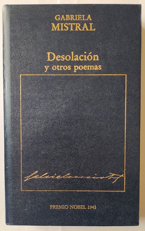 Desolación y otros poemas by Mistral, Gabriela (1889-1957): Símil piel ...