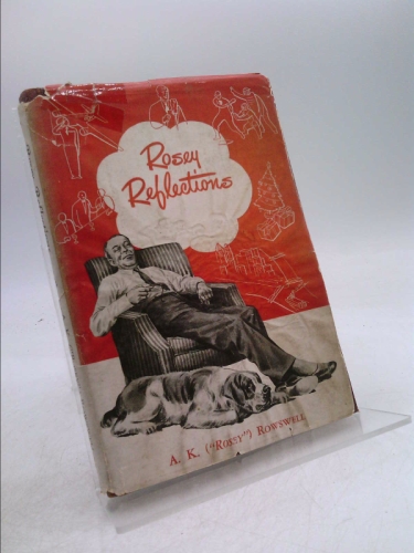Rosey Reflections in Verse and Story by Albert Kennedy Rowswell: Fair ...