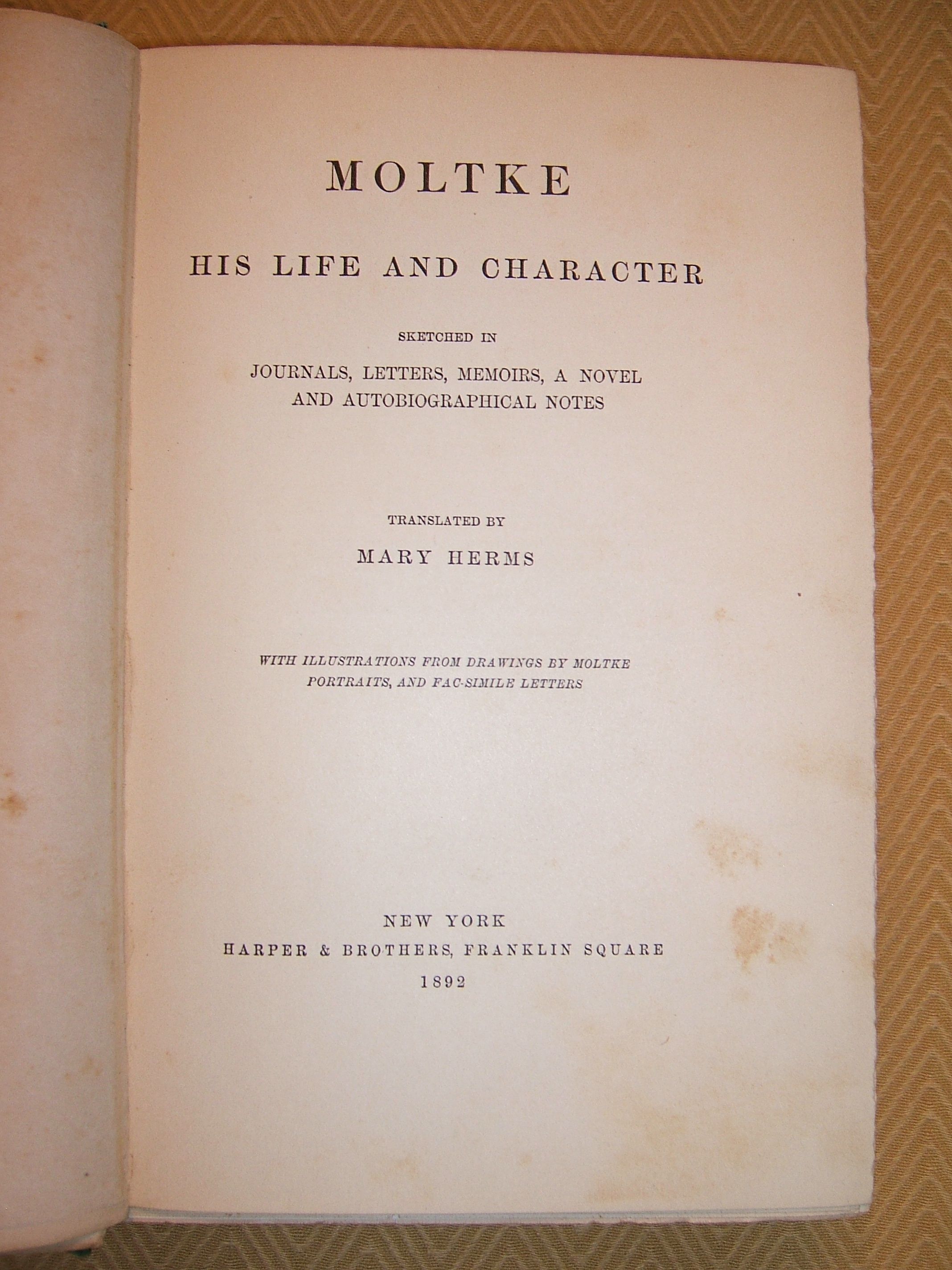 Moltke : His Life and Character Sketched in Journals, Letters, Memoirs ...