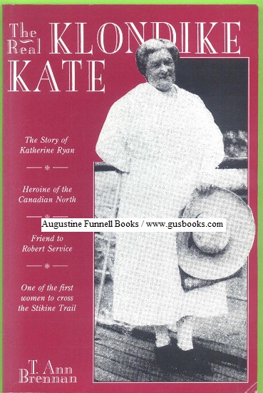 The Real Klondike Kate (signed) by Brennan, T. Ann: Good to Very Good ...