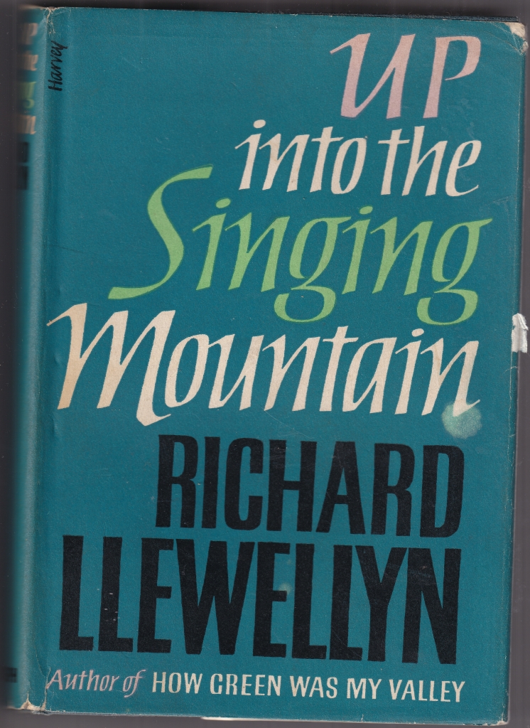 Up into the Singing Mountain by Llewellyn, Richard: Good Hardcover ...