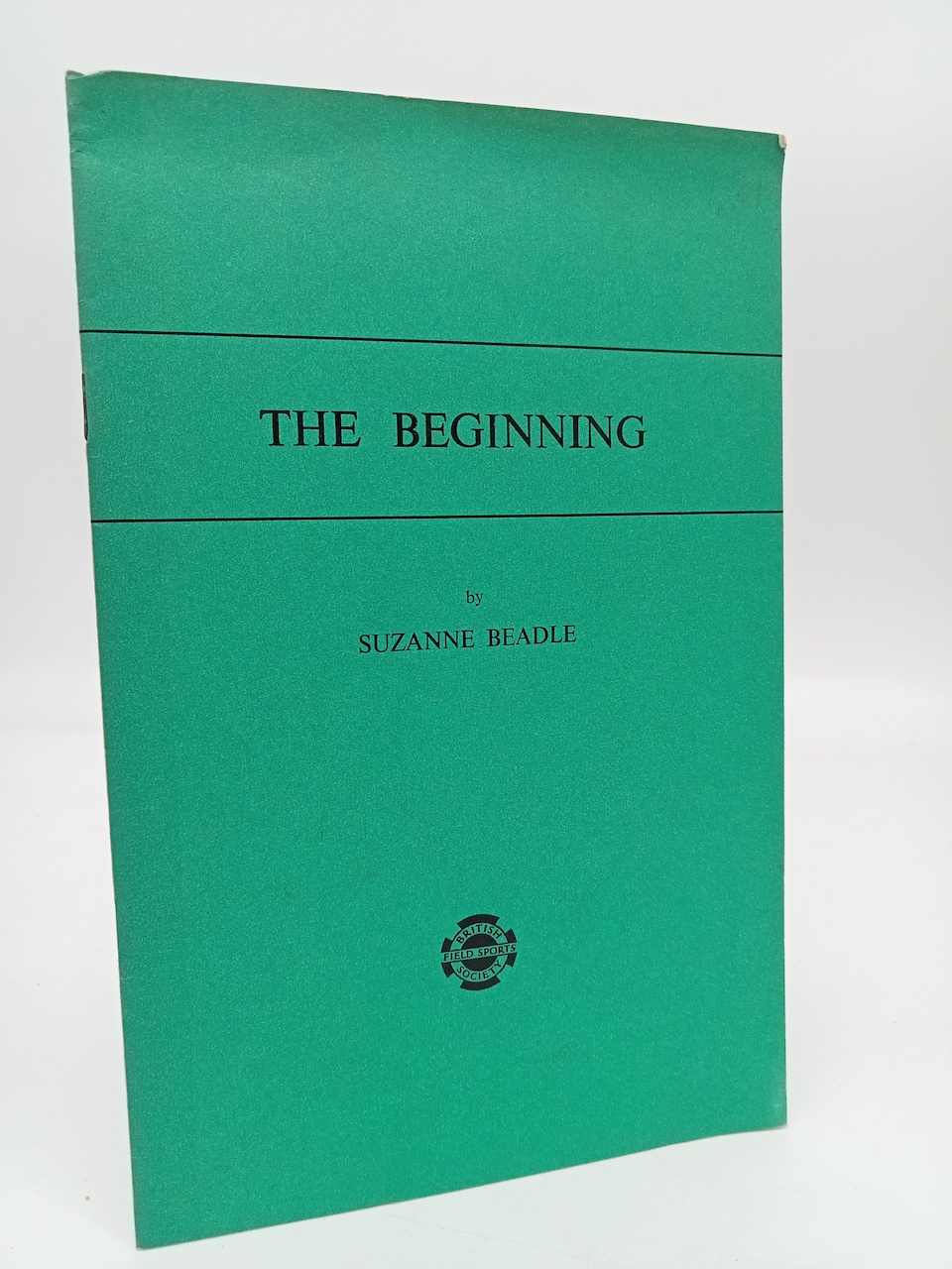 The Beginning. by Suzanne Beadle.: Very Good | ROBIN SUMMERS BOOKS LTD