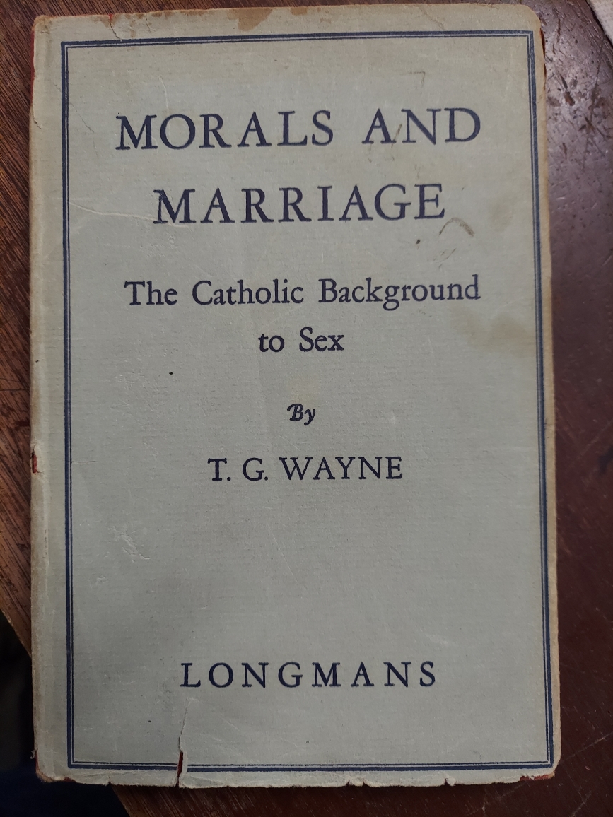 Morals And Marriage The Catholic Background To Sex By Wayne T G
