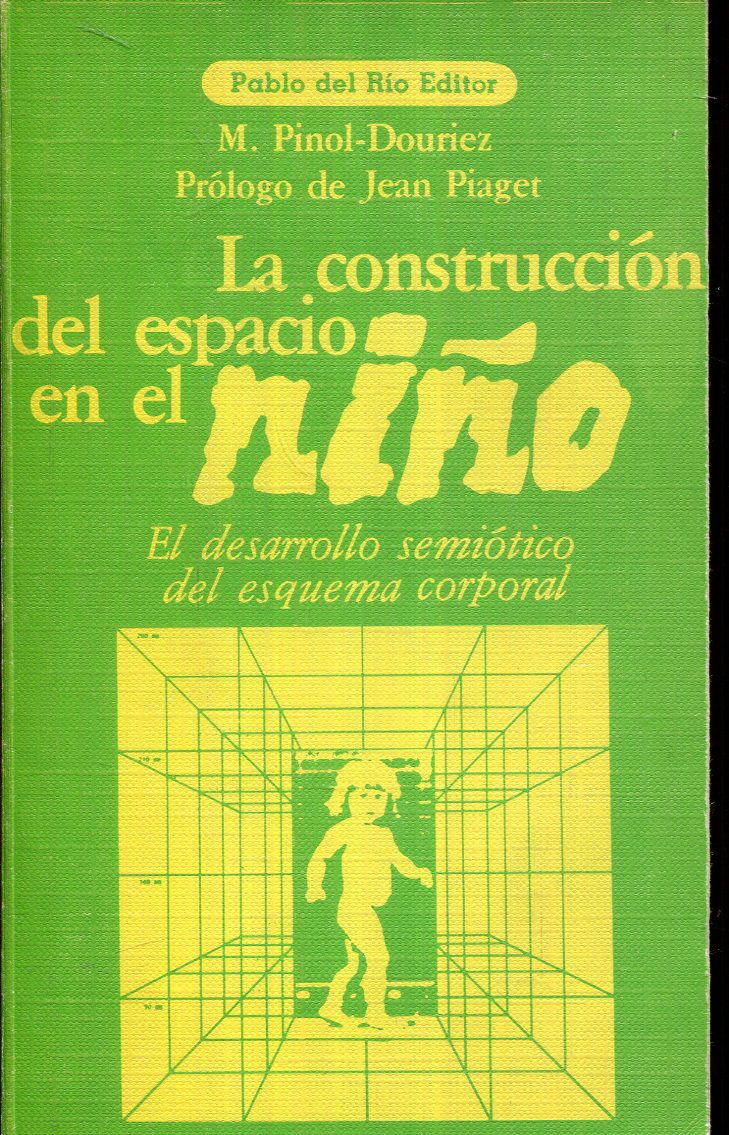 La construcción del espacio en el niño. El desarrollo semiótico del ...