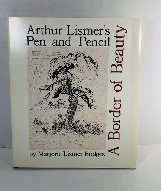 A Border of Beauty: Arthur Lismer's Pen And Pencil by Bridges, Marjorie ...