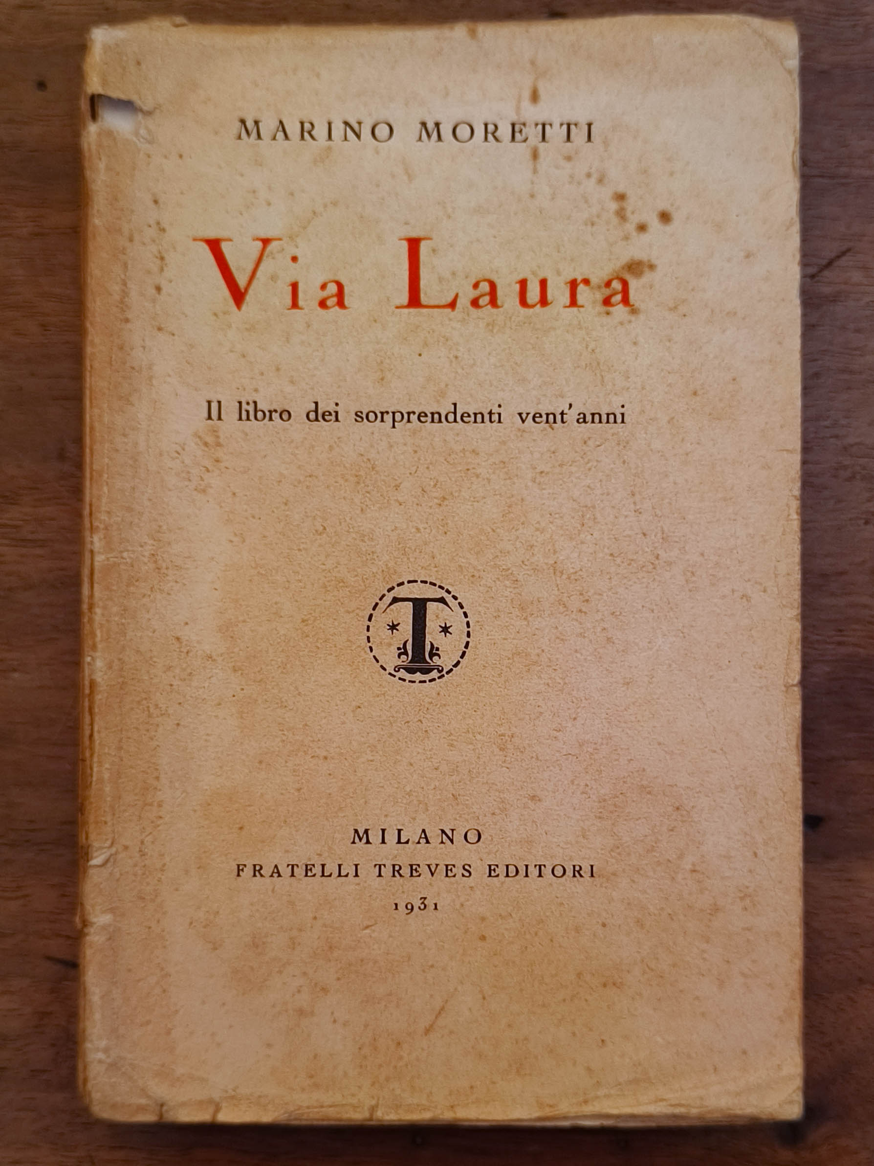 Via Laura. Il libro dei sorprendenti vent'anni by Marino Moretti: (1931 ...