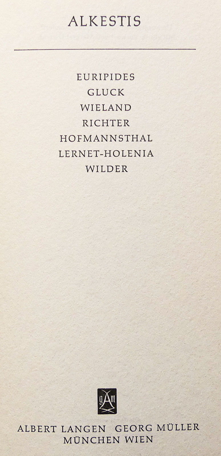 Alkestis : Euripides, Gluck, Wieland, Richter, Hofmannsthal, Lernet ...