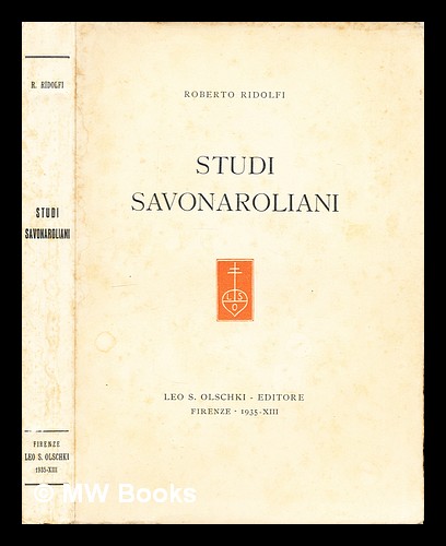 Studi savonaroliani / Roberto Ridolfi by Ridolfi, Roberto (1899-1991 ...