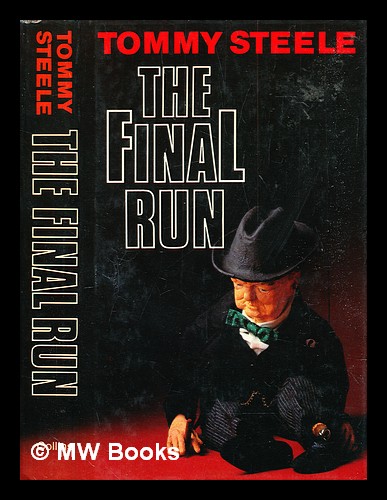 The final run by Steele, Tommy: (1983) First Edition. | MW Books