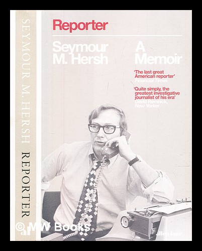 Reporter : a memoir by Hersh, Seymour M.: (2018) First Edition. | MW Books