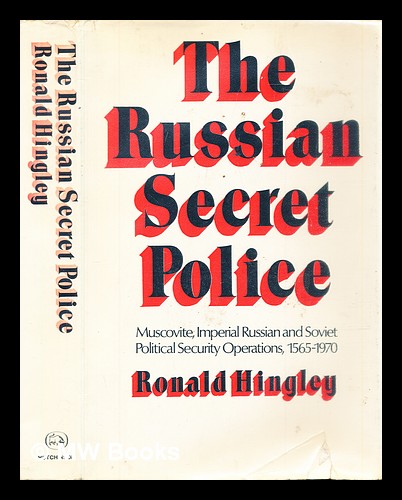 The Russian secret police : Imperial Russian and Soviet security ...