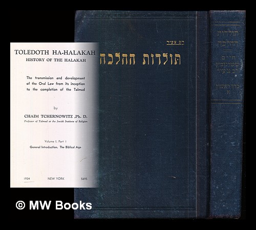 Toledoth ha-halakah : History of the halakah ; The transmission and ...