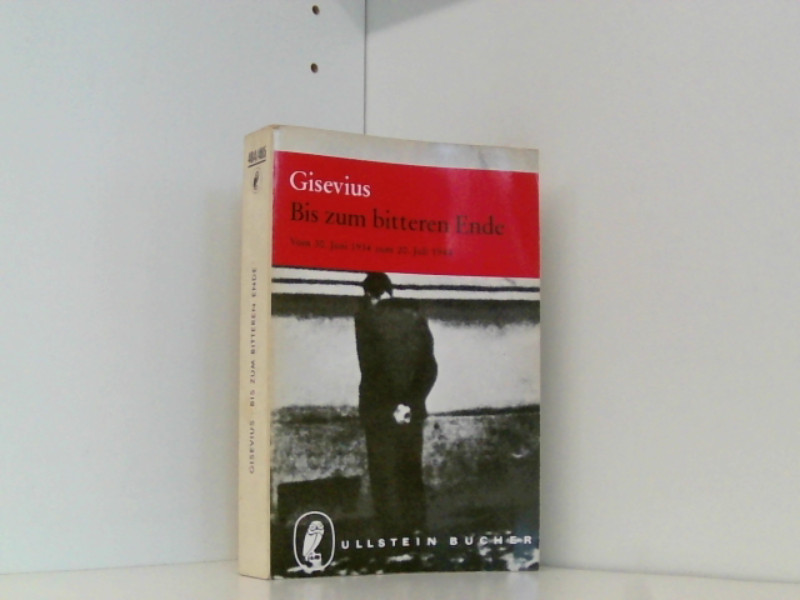 bis zum bitteren ende von gisevius hans - ZVAB