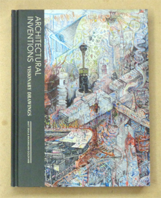 Architectural Inventions. Visionary Drawings. by Bua, Matt u ...