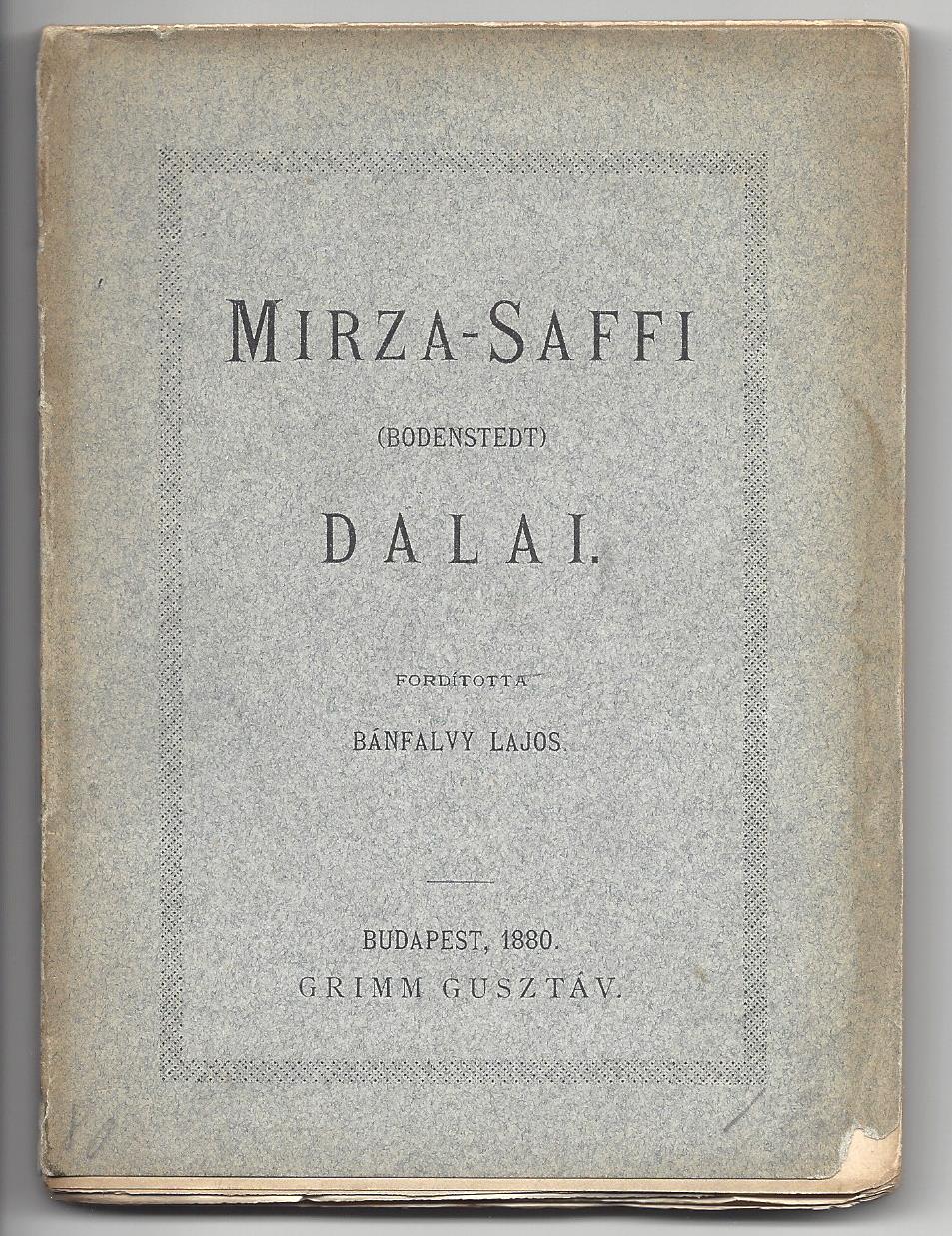Mirza-Saffi (Bodenstedt) Dalai. Fordította Bánfalvy Lajos von ...