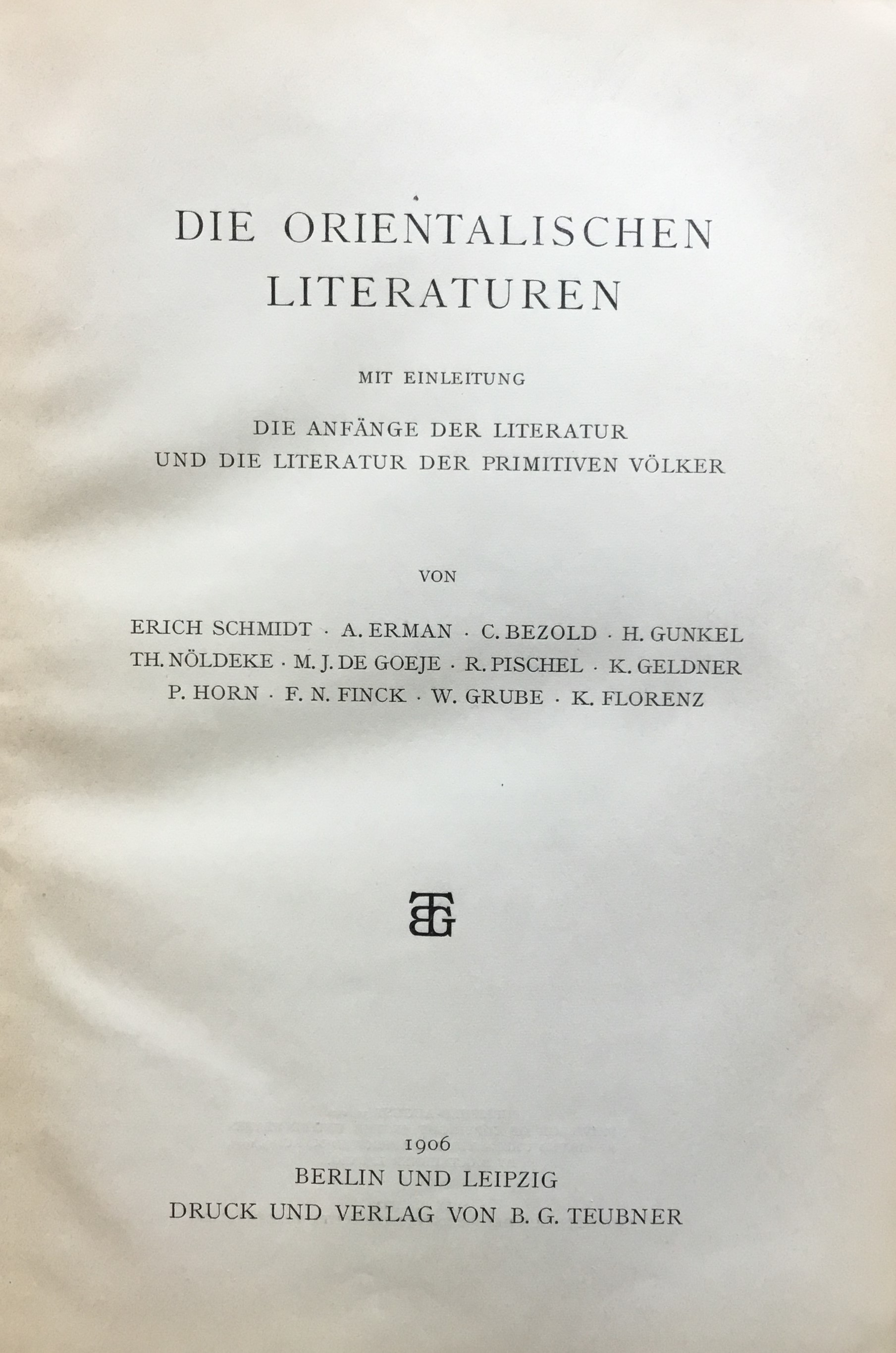 Die Orientalischen Literaturen. Mit Einleitung Die Anfänge der ...
