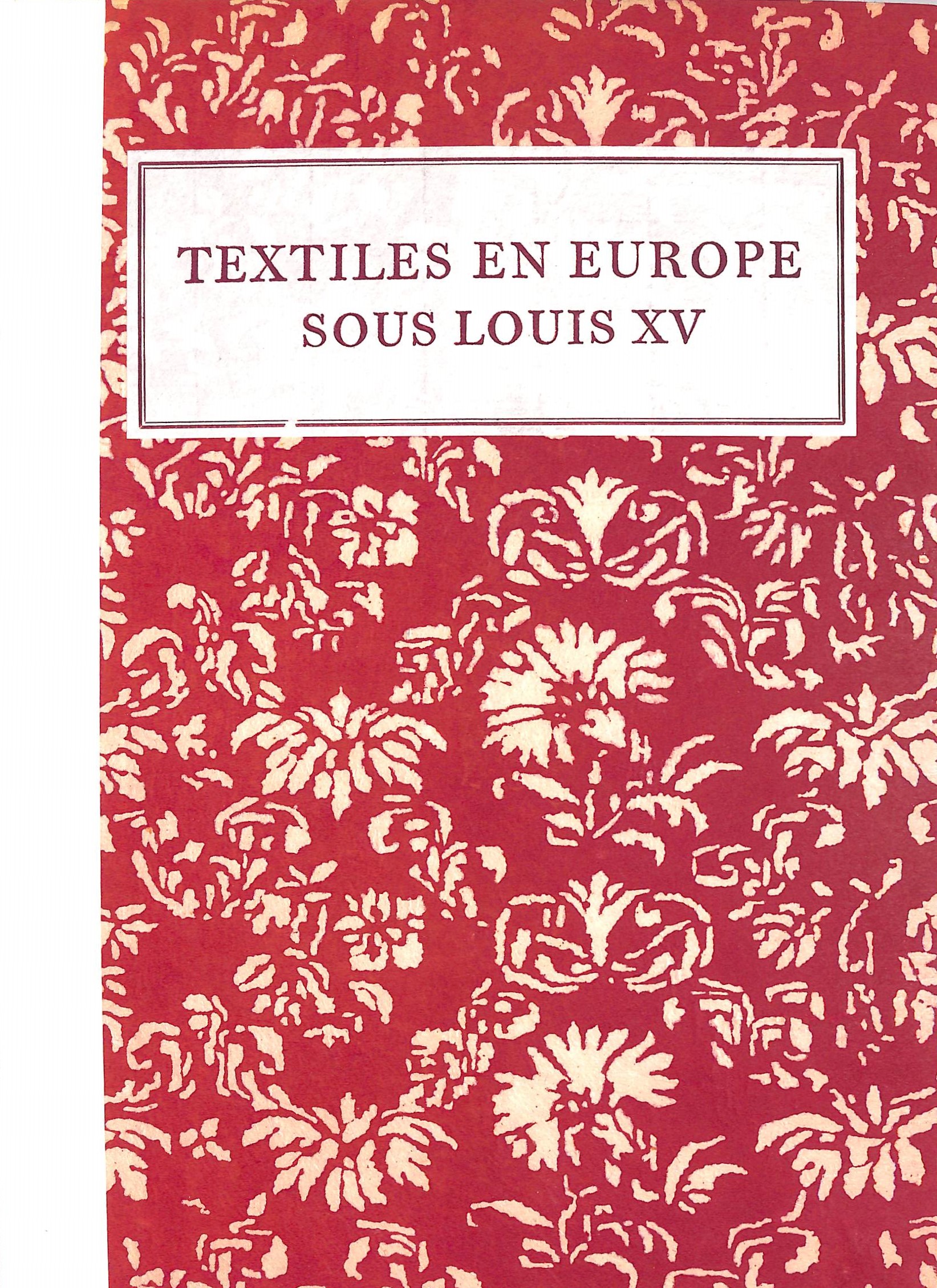 Textiles En Europe Sous Louis XV: The Most Beautiful Specimens In The ...