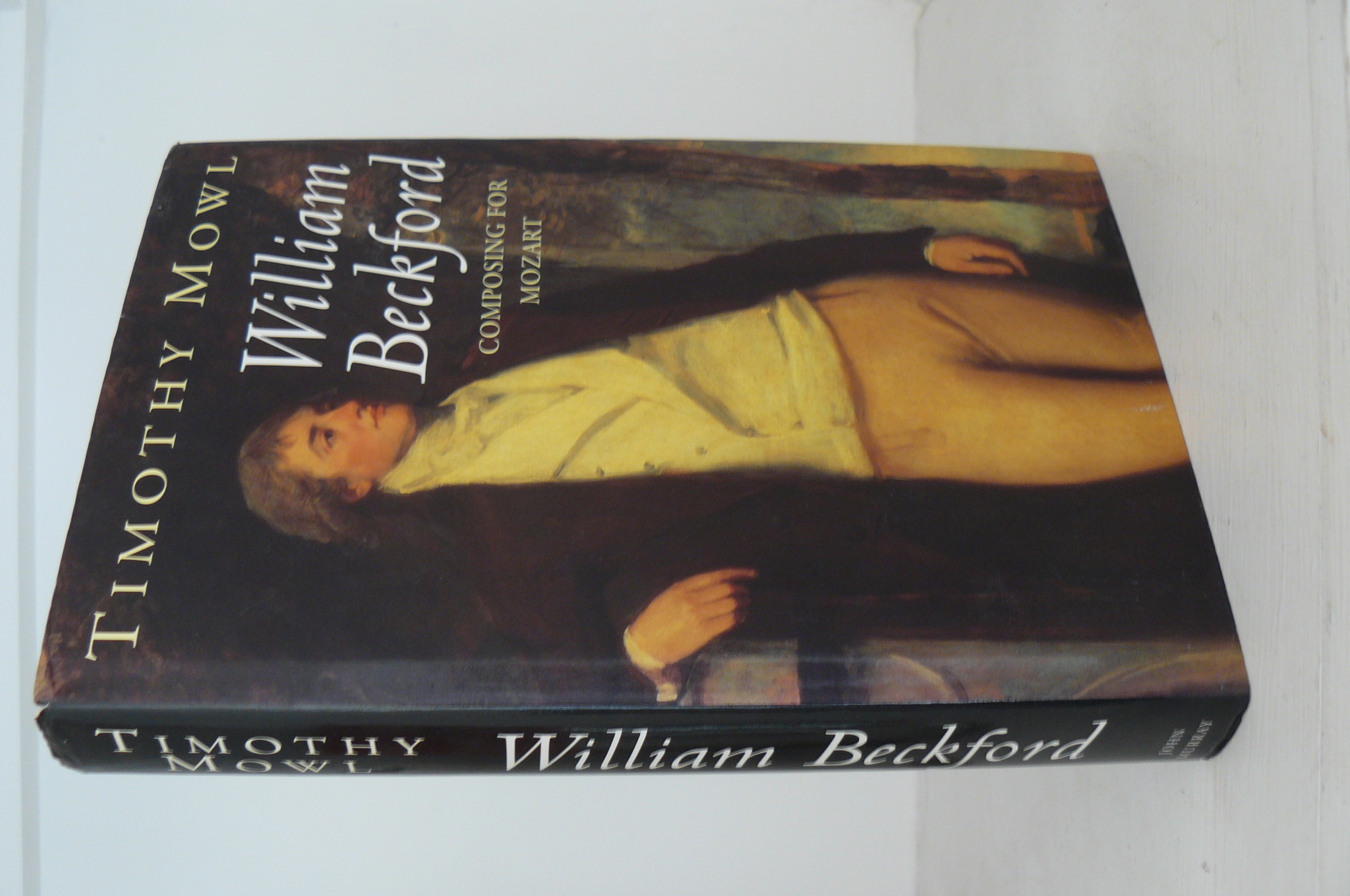 William Beckford : Composing for Mozart by Mowl, Timothy: Very Good ...