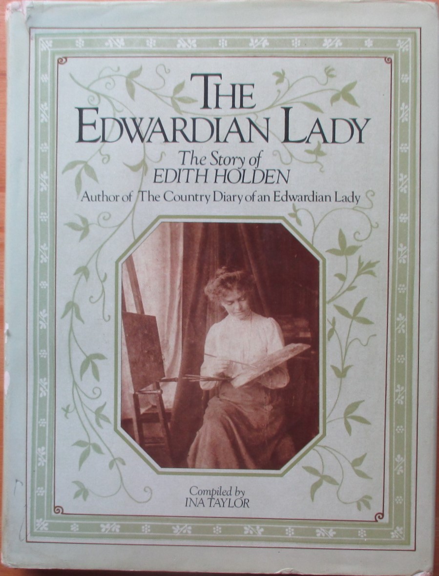 The Edwardian Lady: The Story of Edith Holden Author of the Diary of an ...
