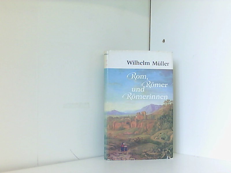 Rom Römer und Römerinnen von Müller, Wilhelm:: Gut Gebundene Ausgabe ...