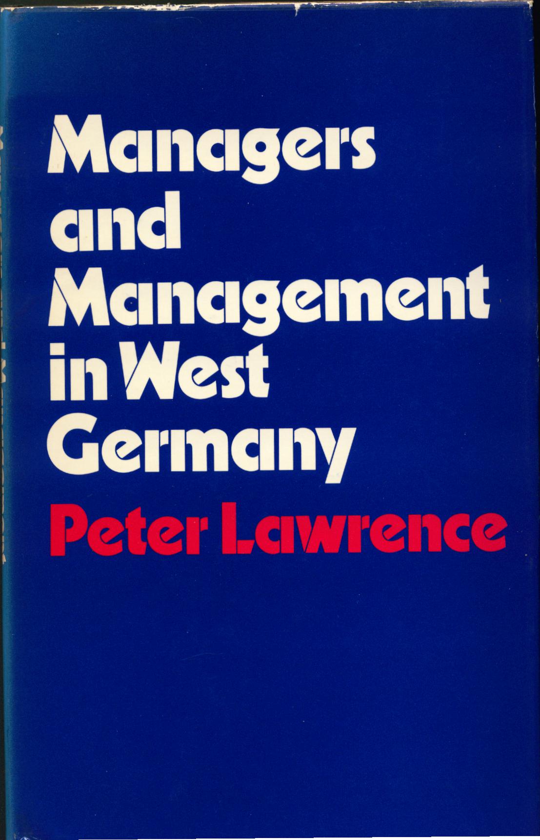 Managers and Management in West Germany by Lawrence, Peter:: Gut 22 x 14 cm (1980) 1. Auflage ...